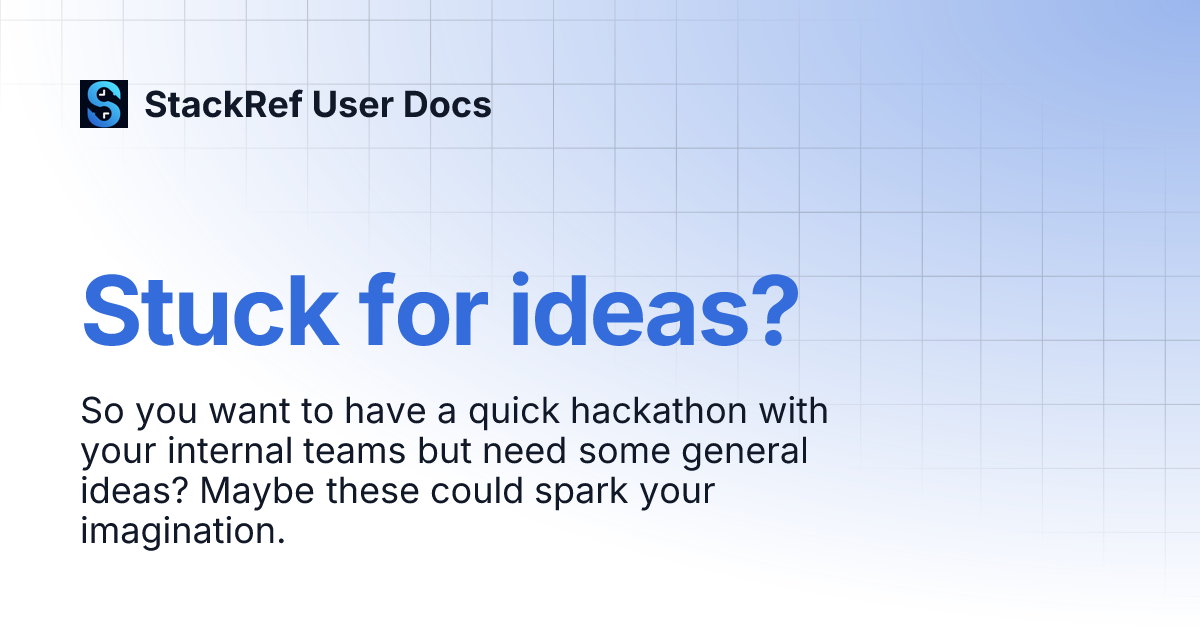 Stuck for ideas? | StackRef User Docs