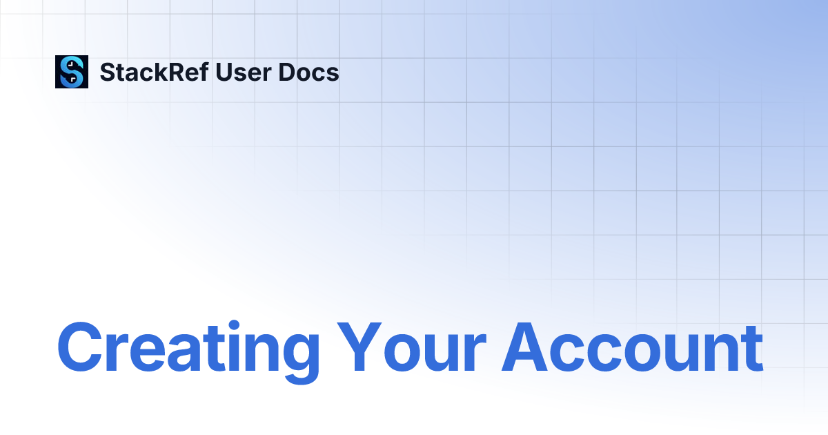 Creating Your Account | StackRef User Docs