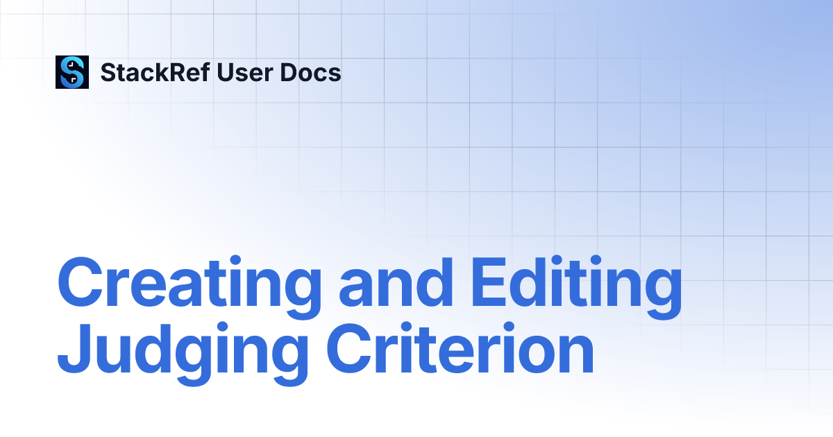 Creating and Editing Judging Criterion | StackRef User Docs