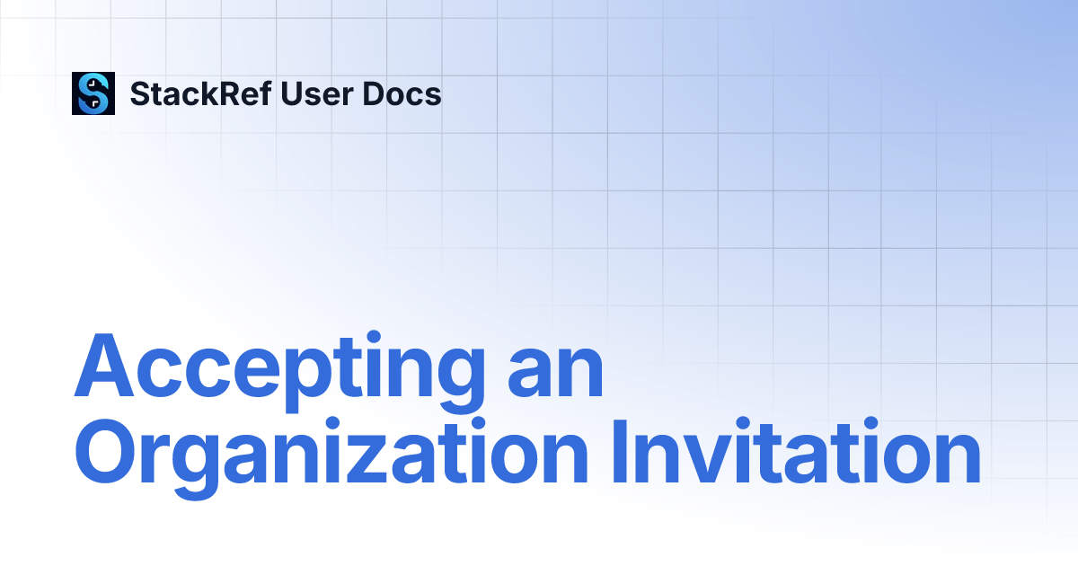 Accepting an Organization Invitation | StackRef User Docs