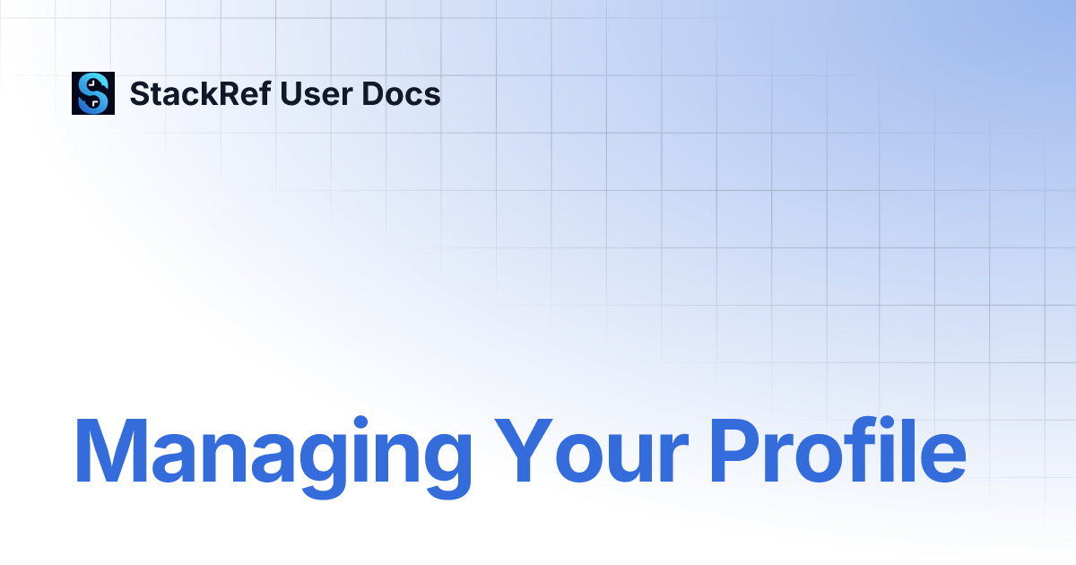 Managing Your Profile | StackRef User Docs